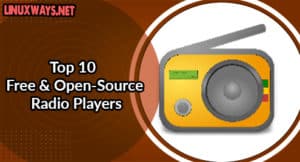 Top 10 Free and Open-Source Radio Players – LinuxWays