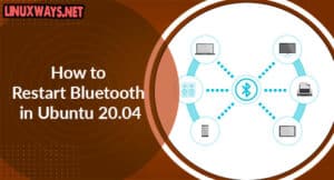 How to Restart Bluetooth in Ubuntu 20.04 – LinuxWays