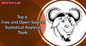 Top 6 Free and Open-Source Statistical Analysis Tools – LinuxWays