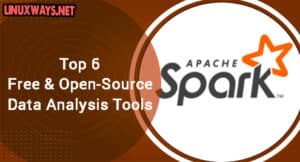 Top 6 Free and Open-Source Data Analysis Tools – LinuxWays