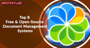 Top 8 Free and Open-Source Document Management Systems – LinuxWays