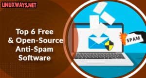 Top 6 Free and Open-Source Anti-Spam Software – LinuxWays