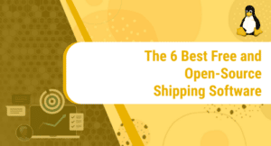 The 6 Best Free and Open-Source Shipping Software – LinuxWays