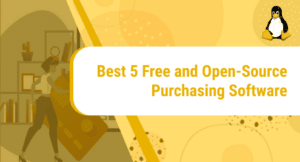 Best 5 Free and Open-Source Purchasing Software – LinuxWays