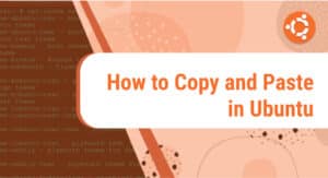 How to Copy and Paste in Ubuntu – LinuxWays