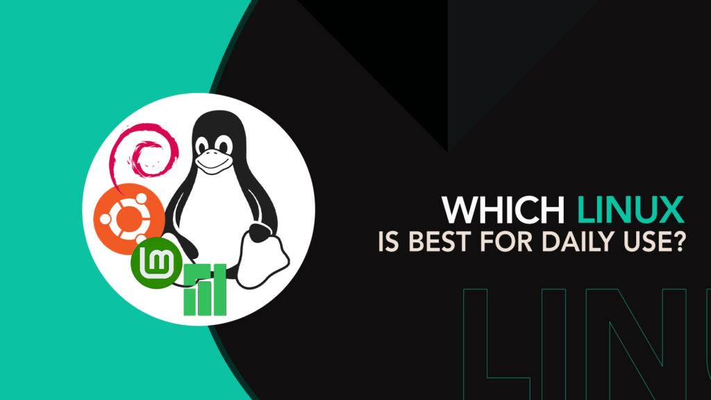 Which Linux is best for daily use? – LinuxWays