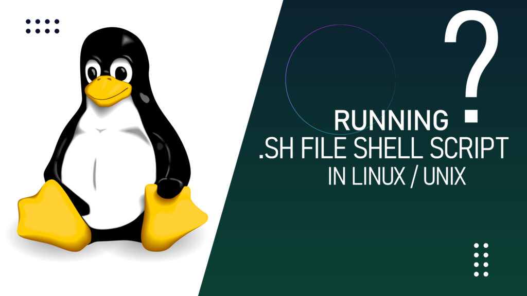 How To Run the .sh File Shell Script In Linux / Ubuntu? – LinuxWays