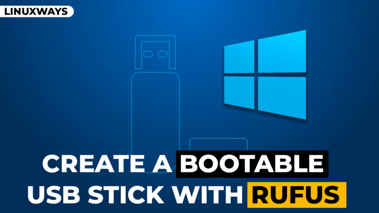 Create a Bootable USB Stick with Rufus on Windows – LinuxWays