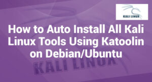 How to Auto Install All Kali Linux Tools Using Katoolin on Debian ...