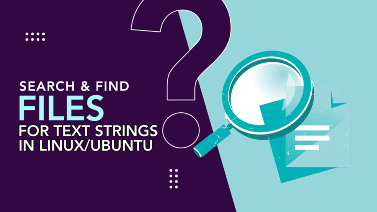 How to Search and Find Files for Text Strings in Linux/Ubuntu? – LinuxWays