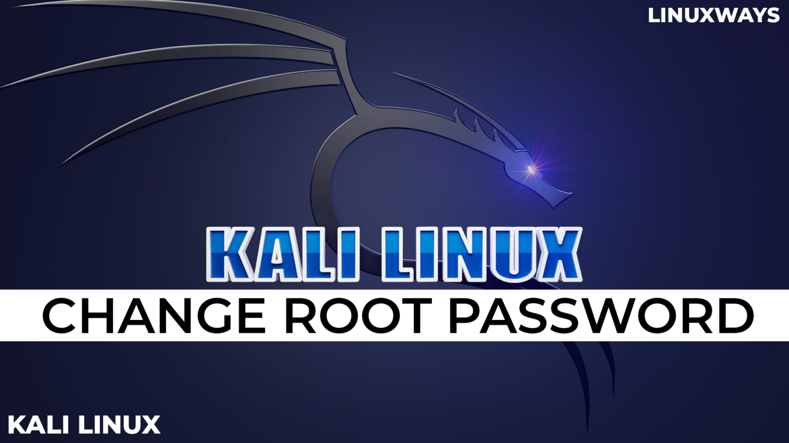 How to Change Root Password on Kali Linux – LinuxWays