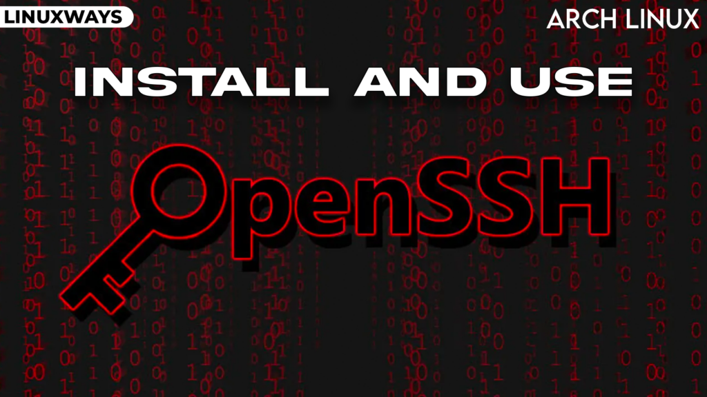 How to Install and Configure OpenSSH on Arch Linux – LinuxWays